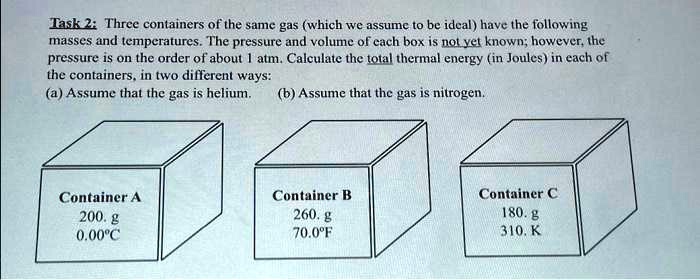 SOLVED: Task 2: Three containers of the same gas (which we assume to be ideal) have the ...