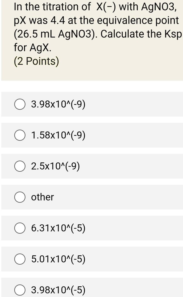 SOLVED: In the titration of X(-) with AgNO3, pX was 4.4 at the ...