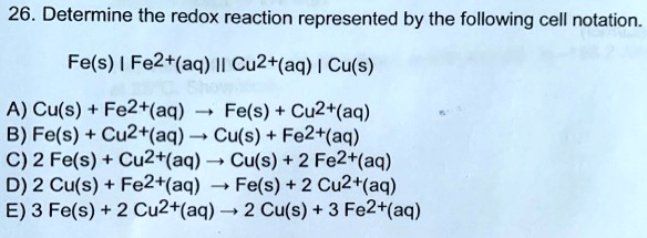 Solved 26 Determine The Redox Reaction Represented By The Following