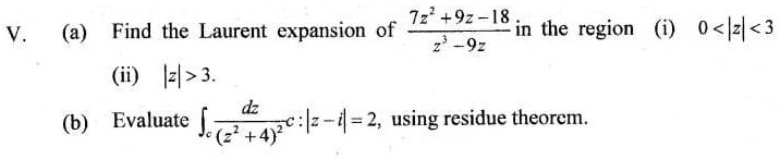 Tz" + 9z - 18 (a) Find the Laurent expansion of in the region (i) 0