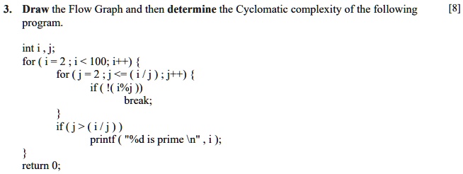 SOLVED: Draw the Flow Graph and then determine the Cyclomatic ...