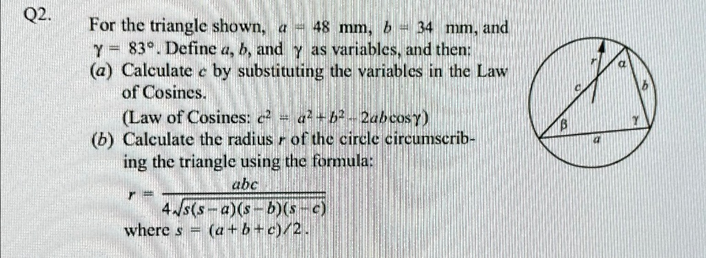 SOLVED: Q2. For the triangle shown, a=48mm, b=34mm, and γ=83°. Define a ...