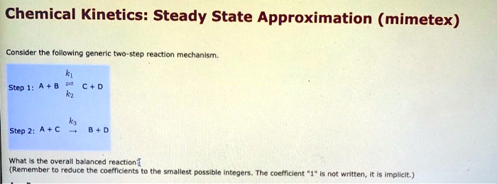 Chemical Kinetics: Steady State Approximation (mimetex) Consider the ...