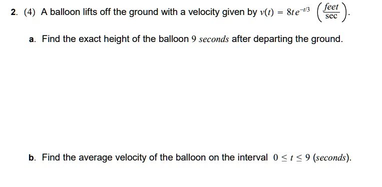 SOLVED: A balloon lifts off the ground with a velocity given by v(t ...
