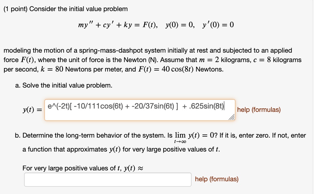SOLVED: (1 point) Consider the initial value problem my"+cy'+ky=F(t), y ...