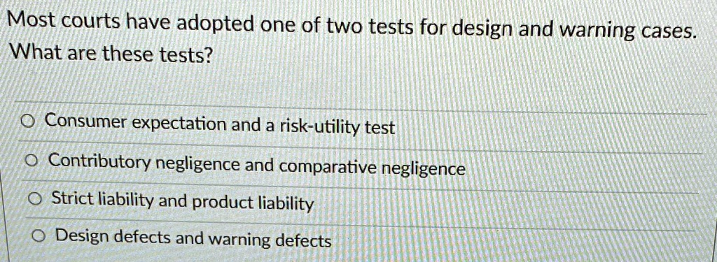 SOLVED: Most courts have adopted one of two tests for design and ...