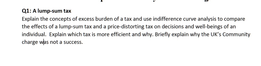 SOLVED: A lump-sum tax Explain the concepts of excess burden of a tax ...