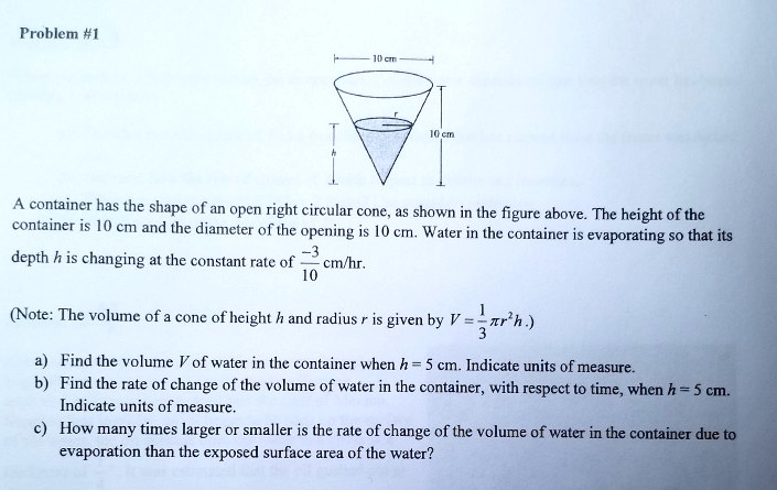 Container has the shape of an open right circular cone, as shown in the figure above. The height ...