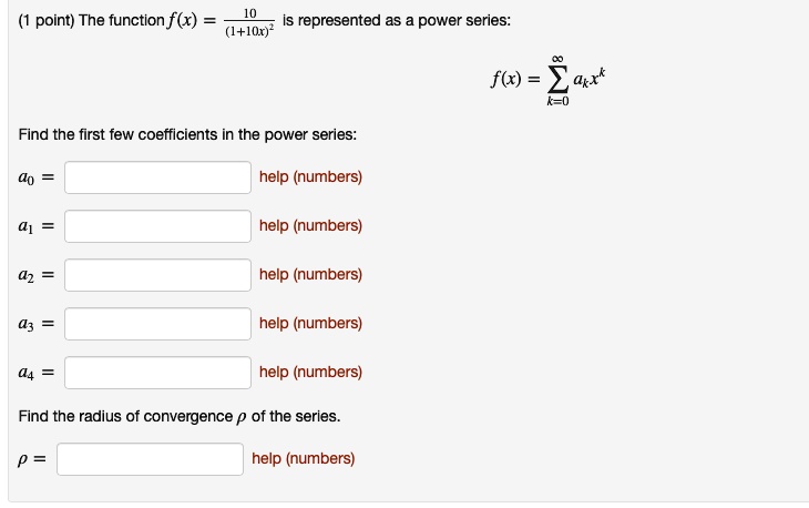 SOLVED: point) The function f(x) is represented as power series: (I+1r)? fkx) = @xXk Find the ...