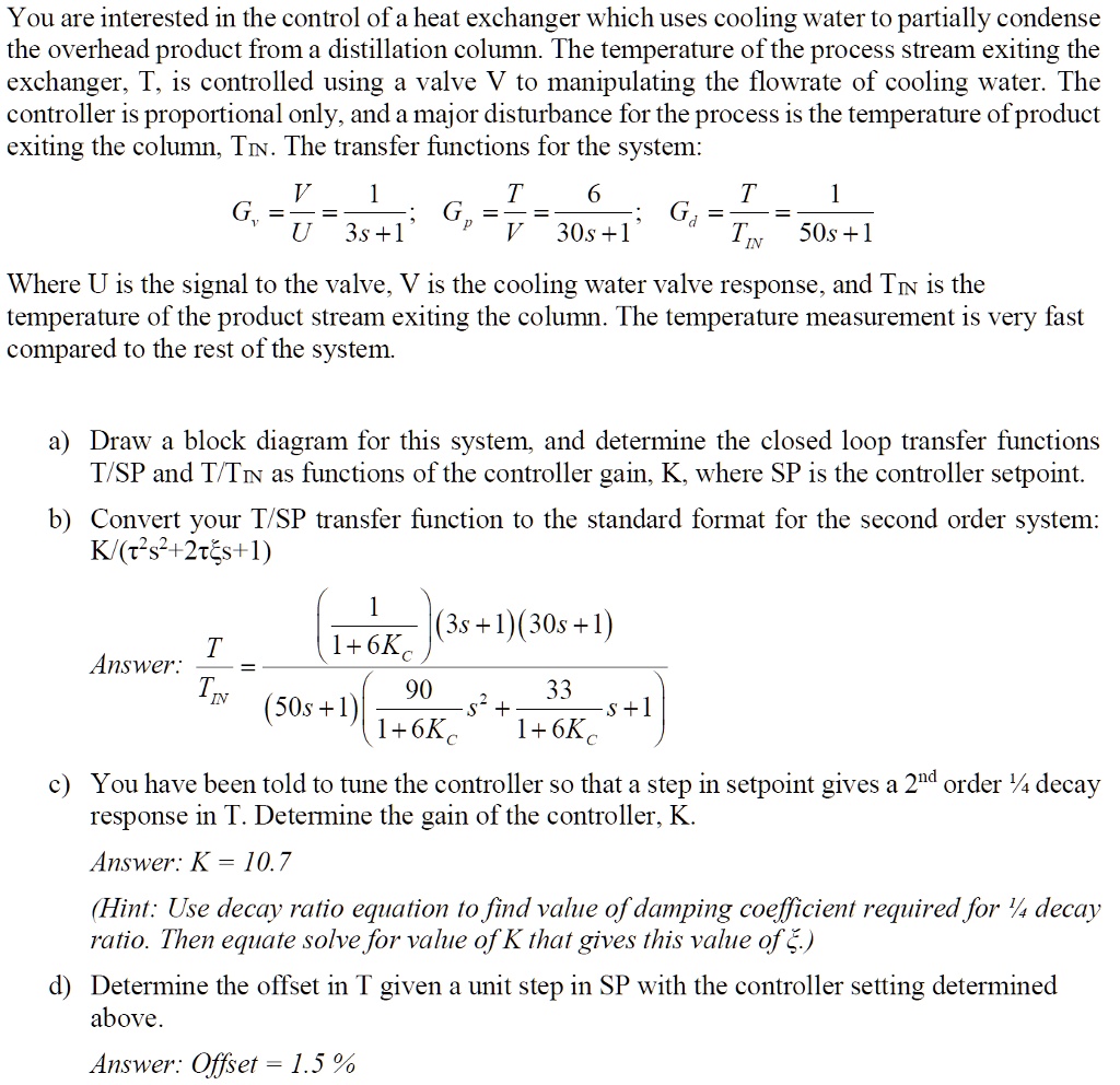 SOLVED: You are interested in the control of a heat exchanger which uses cooling water to ...