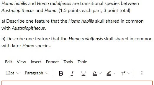 SOLVED: Homo habilis and Homo rudolfensis are transitional species ...