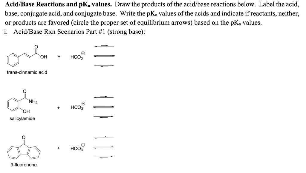 Acid/Base Reactions and pKa Values: Draw the products of the acid/base reactions below. Label ...