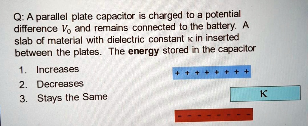 SOLVED: Q: A parallel plate capacitor is charged to a potential ...