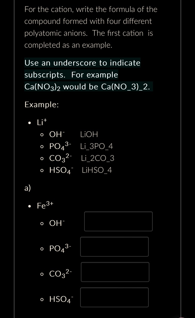 For the cation, write the formula of the compound formed with four ...