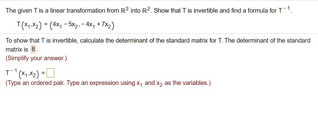 SOLVED: The given T is a linear transformation from R2 into R2 . Show that T is invertible and ...