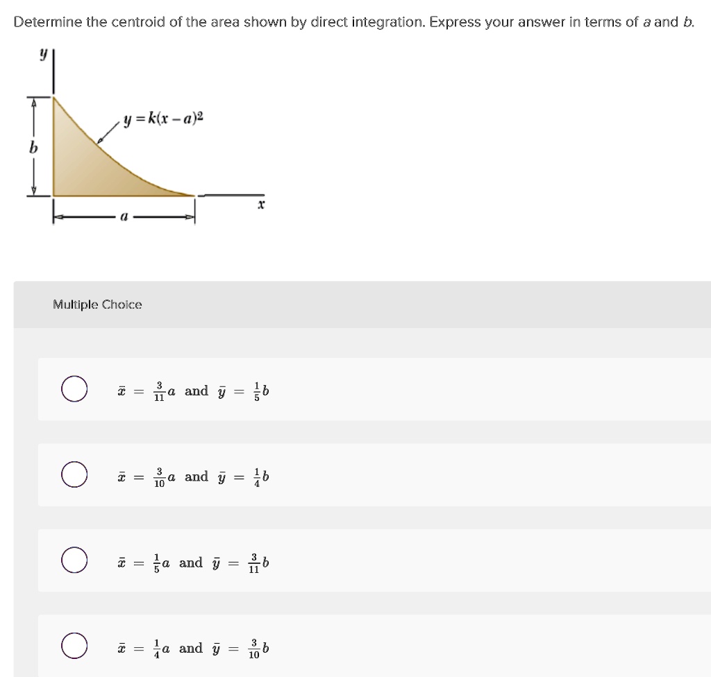determine the centroid of the area shown by direct integration express your answer in terrs of ...