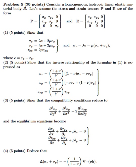 Problem 5 (20 points) Consider a homogeneous, isotropic linear elastic material body B. Let's ...