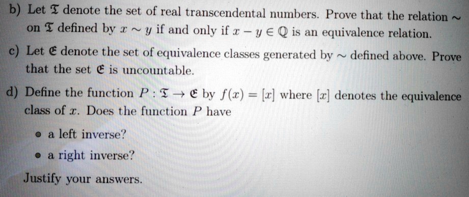 SOLVED: b) Let % denote the set of real transcendental numbers: Prove that the relation on ...