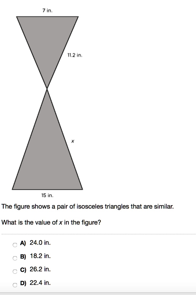 SOLVED: 7 in 11,2in 15 in. The figure shows a pair of isosceles ...