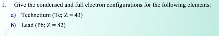 SOLVED: Show partial orbital diagram and full electron configurations Give the condensed and ...