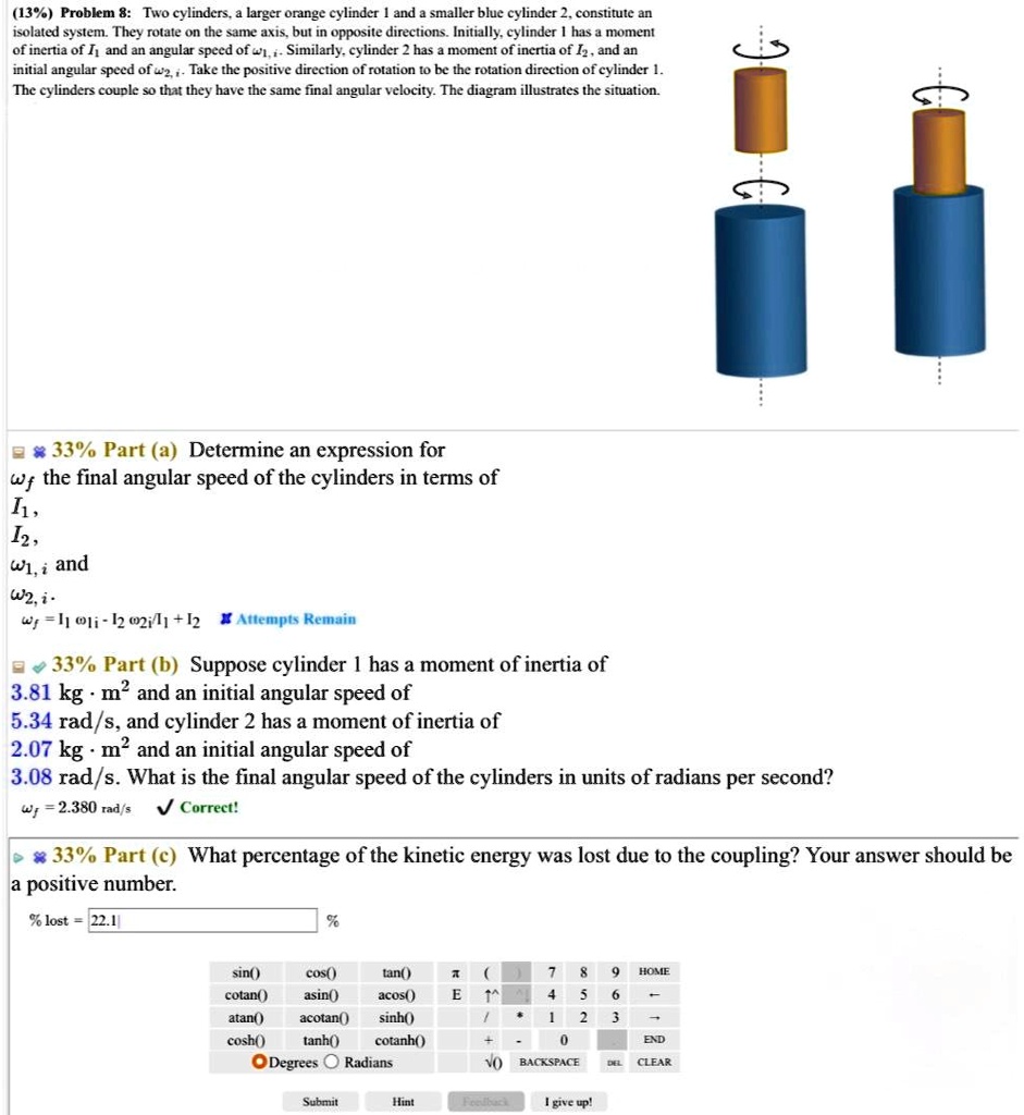 (13%) Problem 8: Two cylinders, a larger orange cylinder 1...