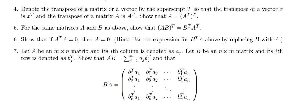 VIDEO solution: Denote the transpose of a matrix O as a vector by the superscript T so that the ...