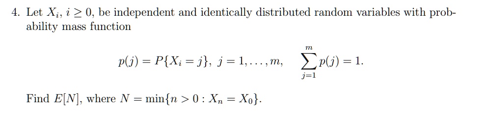 Solved Let Xi I 0 Be Independent And Identically Distributed Random Variables With 