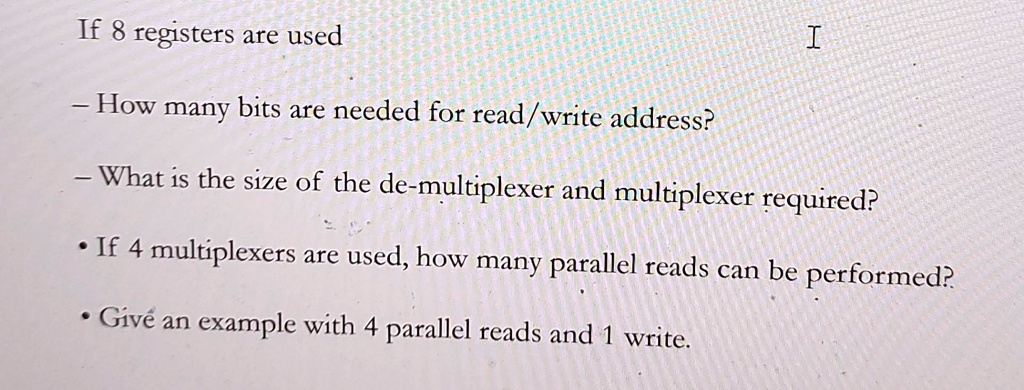 If 8 registers are used How many bits are needed for read write address ... If 8 registers are used How many bits are needed for read write address ...