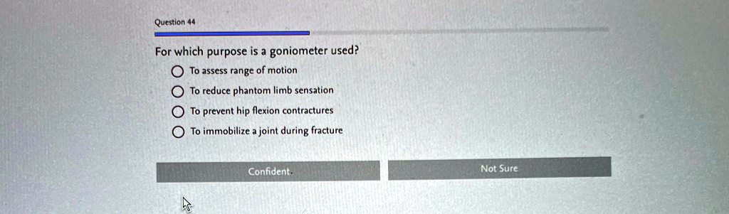 question 44 for which purpose is a goniometer used to assess range of ...