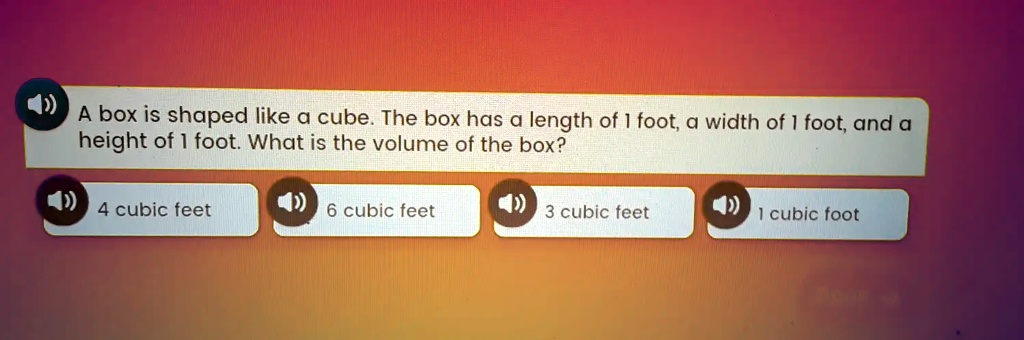 A box is shaped like a cube. The box has a length of 1 foot, a width of ...
