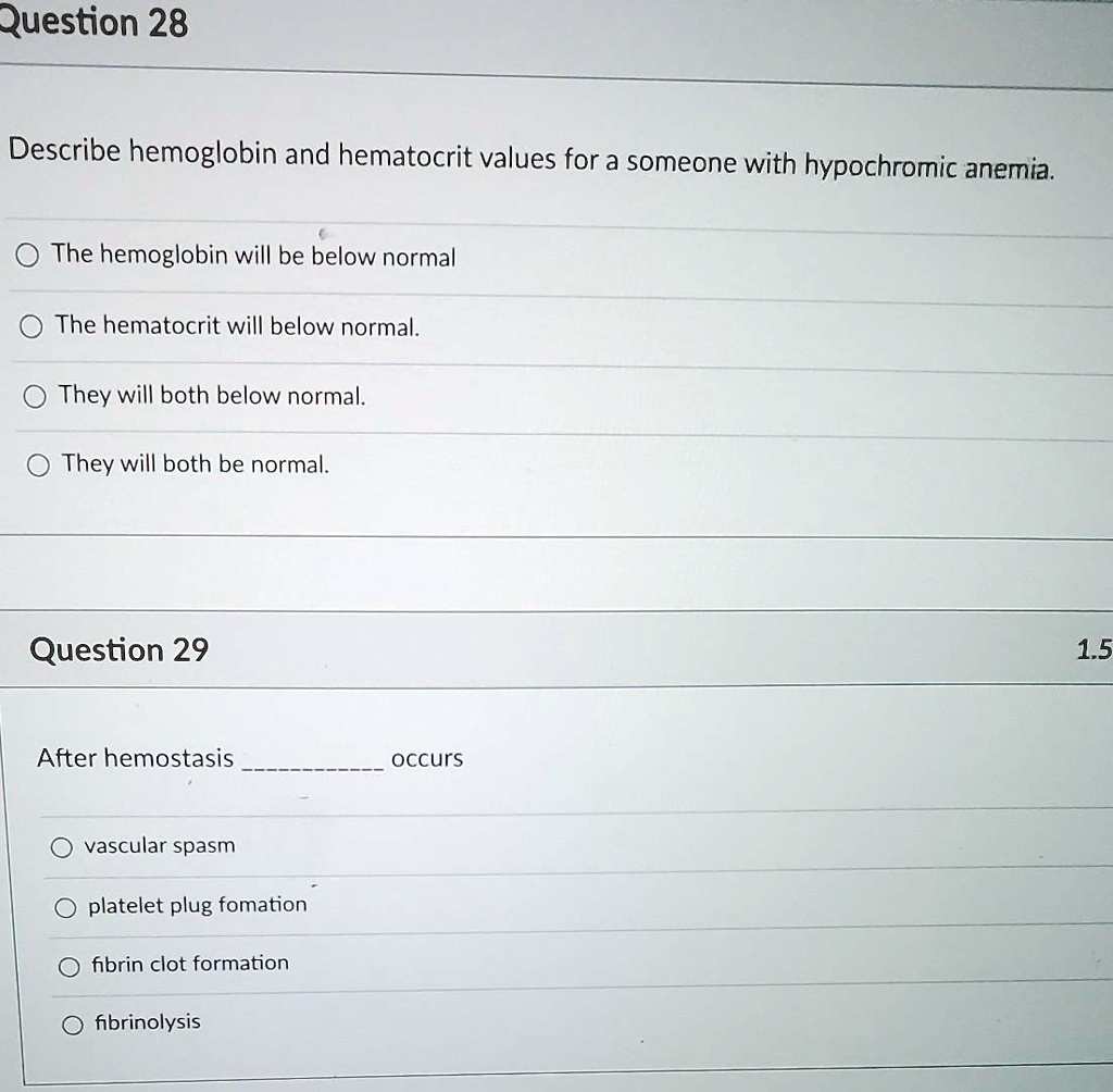 Question 28 Describe hemoglobin and hematocrit values for a someone ...
