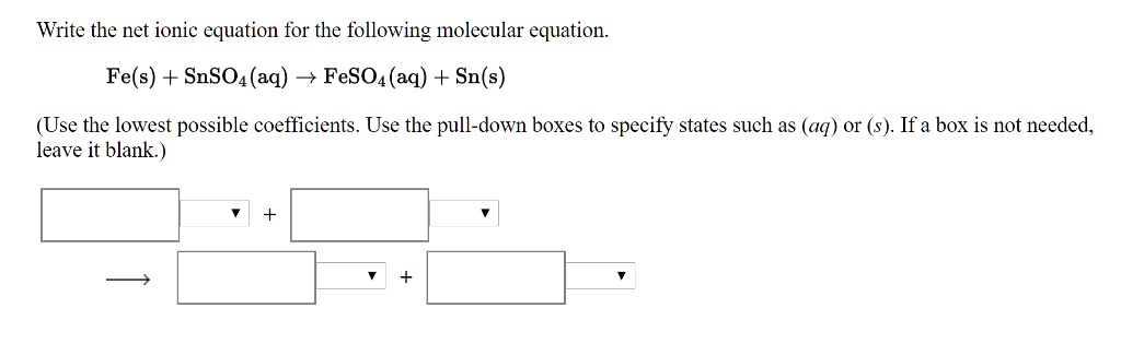SOLVED: Write the net ionic equation for the following molecular ...