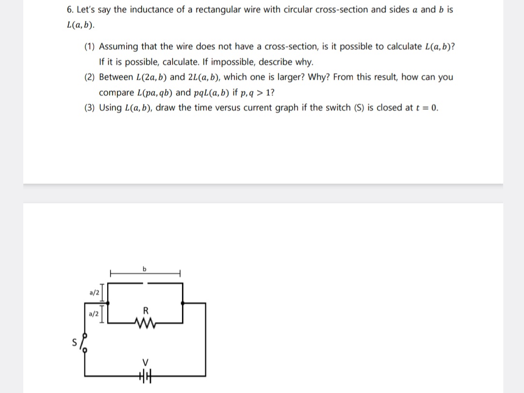 6 lets say the inductance of a rectangular wire with circular cross ...