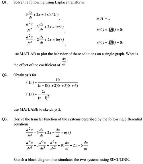SOLVED: Q1. Solve the following using Laplace transform: 2r = Ssin( 2t ) X(o) =; 42x dt2 25 ...