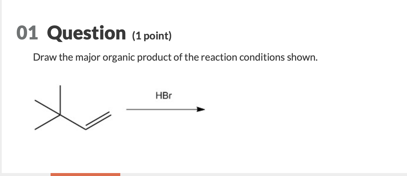 01 Question (1 point) Draw the major organic product of the reaction ...