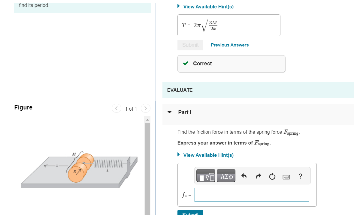[GET ANSWER] find its period. View Available Hint(s) T=2 π√((3 M)/(2 k)) Submit Previous Answers ...