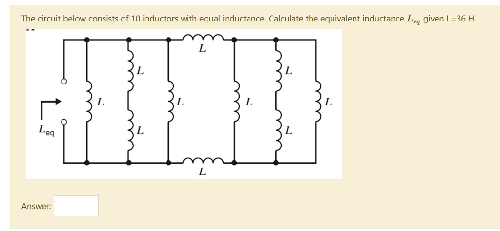 [GET ANSWER] The circuit below consists of 10 inductors with equal inductance. Calculate the ...