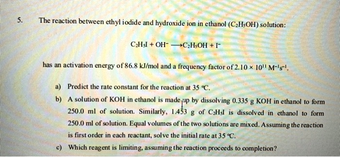 SOLVED: The reaction between ethyl iodide and hydroxide ion in ethanol ...