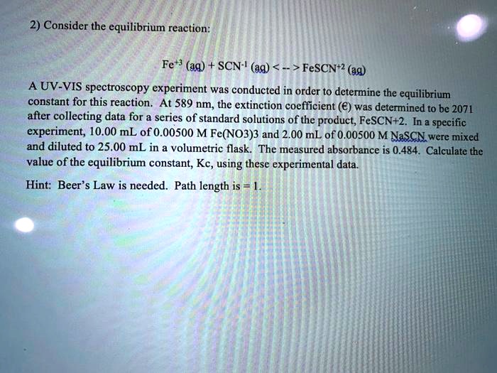2 consider the equilibrium reaction fe3 aq scn i aq fescn2 aa a uv vis ...