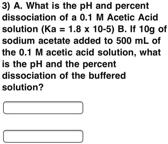 3 a what is the ph and percent dissociation of a 01 m acetic...