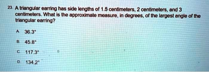 SOLVED: A triangular earring has side lengths of 1.5 centimeters, 2 ...
