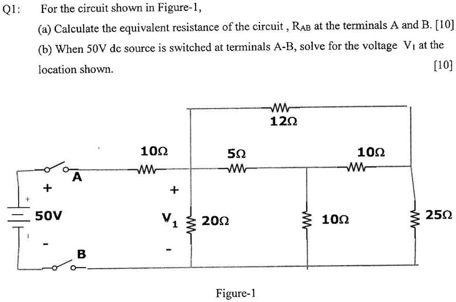 SOLVED: Q1: For the circuit shown in Figure-1, (a) Calculate the equivalent resistance of the ...