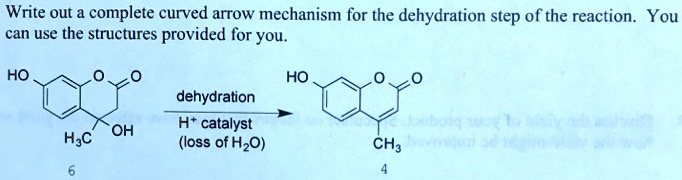 SOLVED: Write out a complete curved arrow mechanism for the dehydration step of the reaction ...