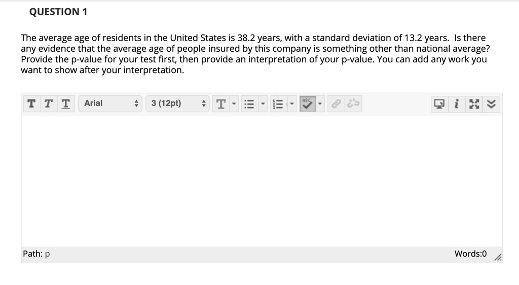 SOLVED: QUESTION 1 The average age of residents in the United States is ...
