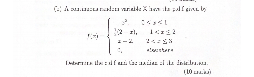 SOLVED: (b) A continuous random variable X have the p.d.f given by f(x)={ x^2, 0 ≤ x ≤ 1 (1)/(3 ...
