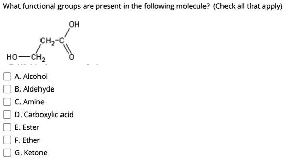 SOLVED: What functional groups are present in the following molecule? (Check all that apply) OH ...