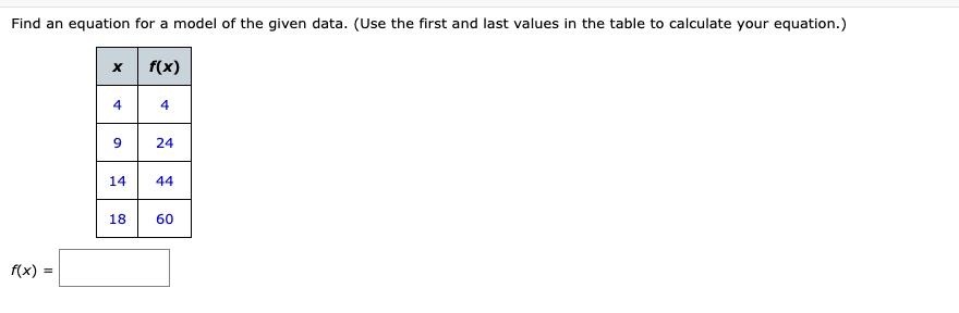 SOLVED: Find an equation for model of the given data (Use the first and ...