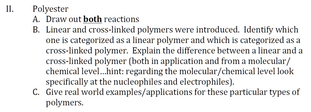SOLVED:II: Polyester A Draw outboth reactions B. Linear and cross ...