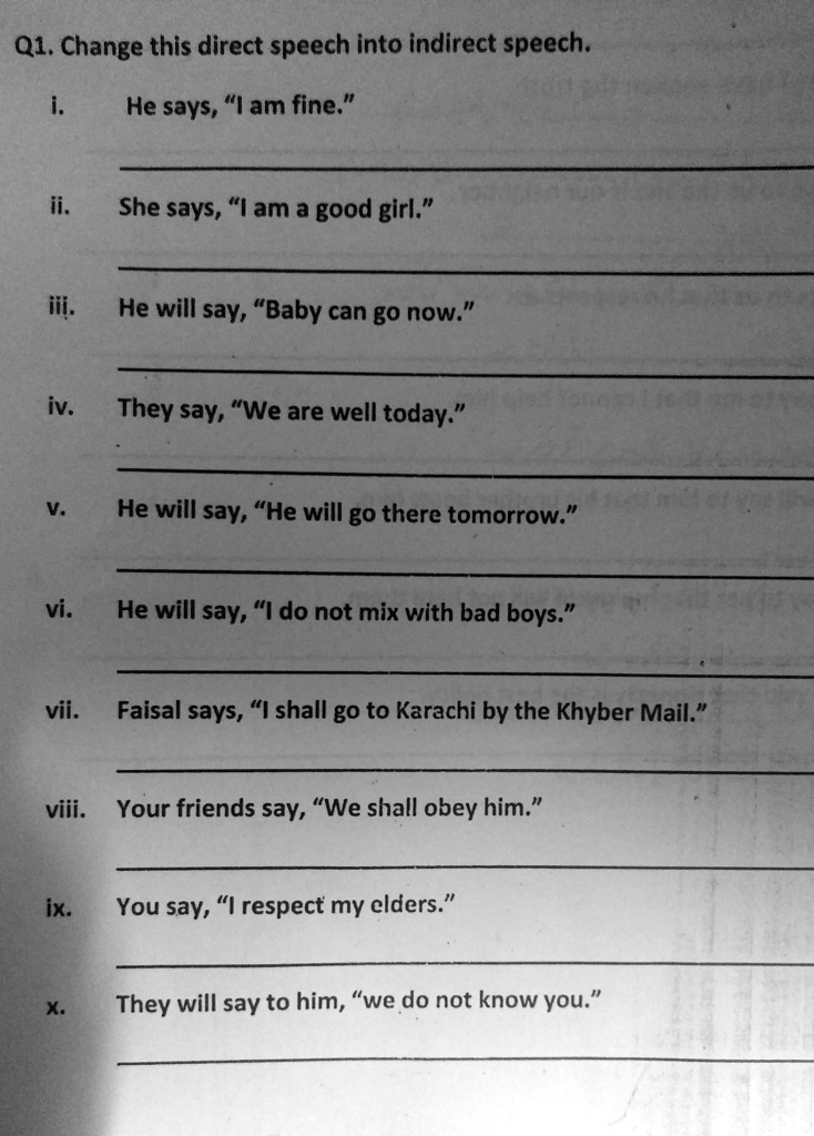 SOLVED: Q1. Change this direct speech into indirect speech. He says, "I ...