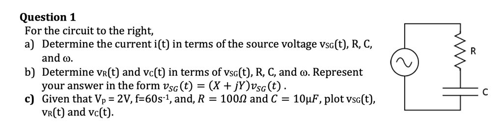 SOLVED: Question 1: For the circuit to the right: a) Determine the current i(t) in terms of the ...